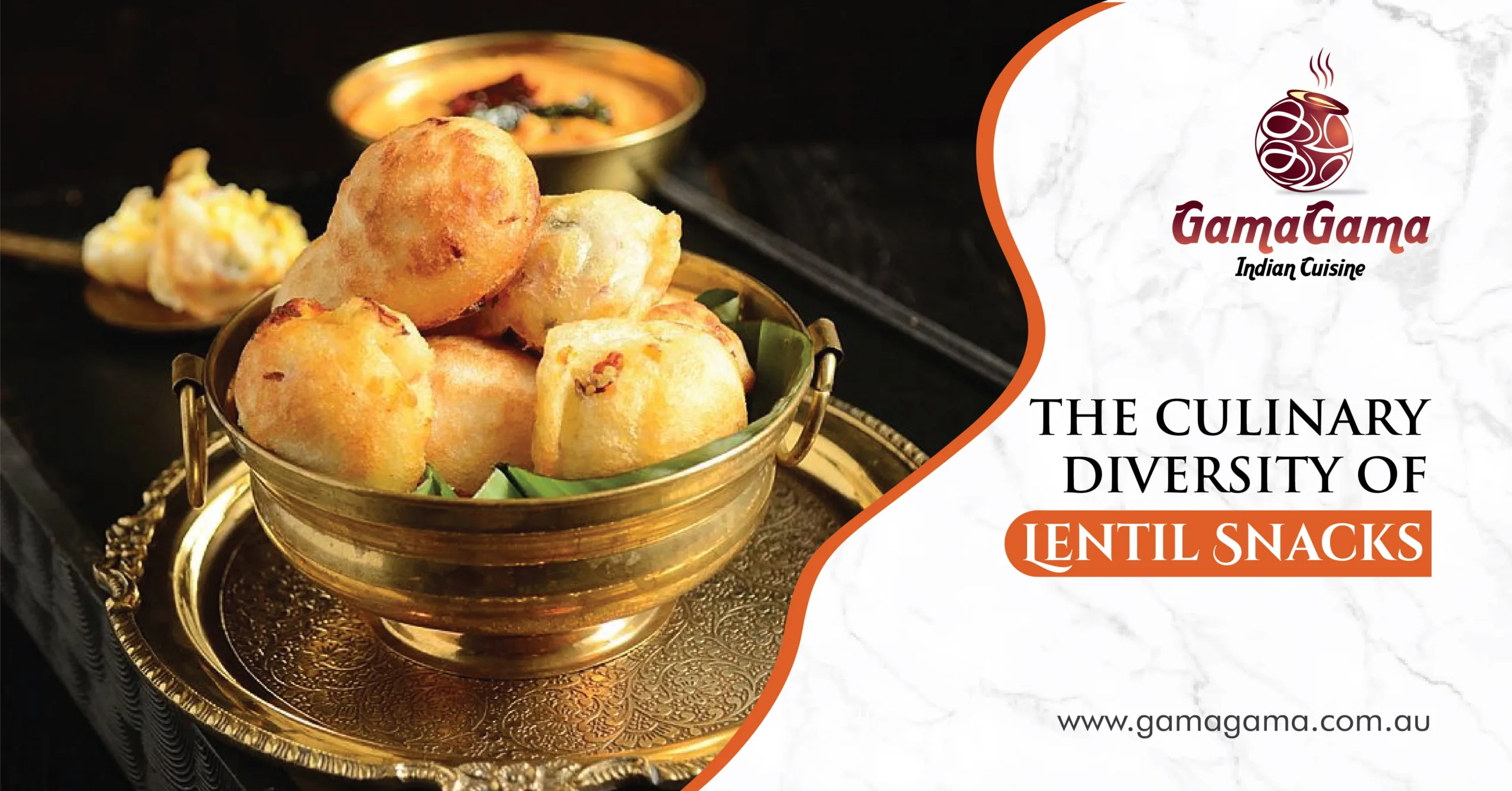 The Culinary Diversity Of Lentil Snacks - GamaGama Indian Cuisine